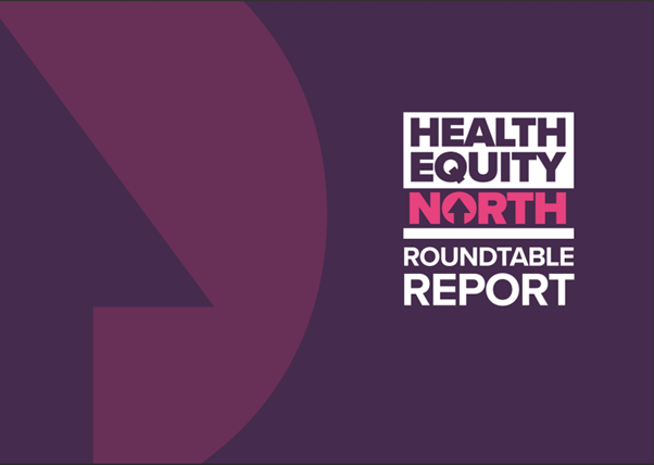 Health Equity North: Roundtable discussion report - Health Equity North